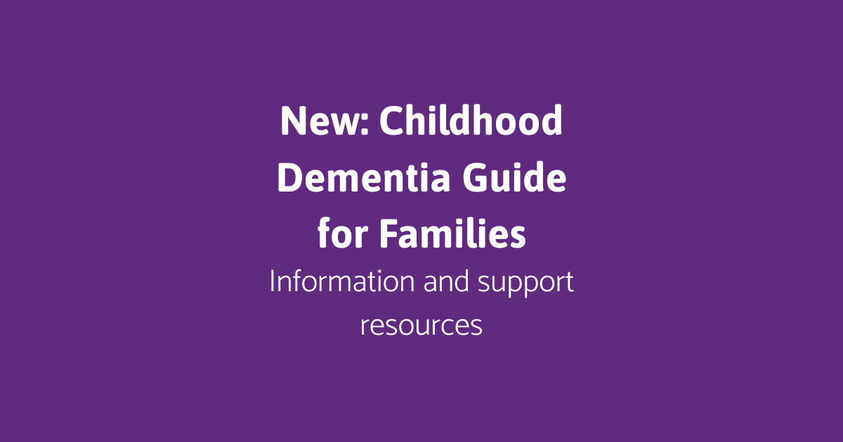 The Childhood Dementia Guide for Families: new support and information ...